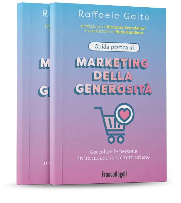 Guida pratica al marketing della generosità - Raffaele Gaito